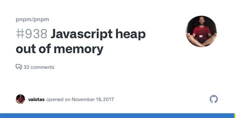 Javascript Heap Out Of Memory · Issue 938 · Pnpmpnpm · Github