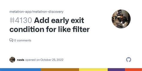 Add Early Exit Condition For Like Filter · Issue 4130 · Metatron App