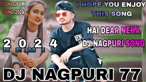 New Nagpuri Dj Remix Song 2024 🔸️ 🔹️hai Dear Neha Nagpuri Dj Song