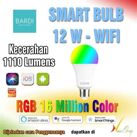 Jual BARDI Smart Bulb RGBWW 12 Watt Wireless IoT Wifi RGB Di Seller NaesShop Bunulrejo