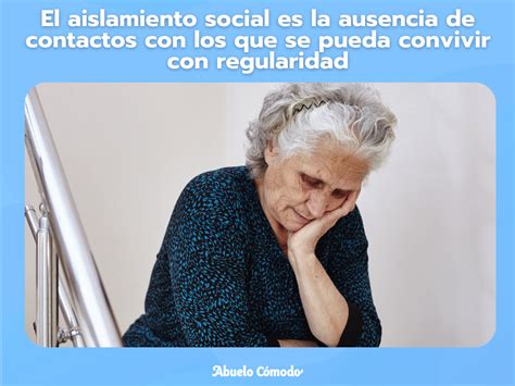 ¿cómo Tratar El Aislamiento Social En Adultos Mayores Abuelo Cómodo