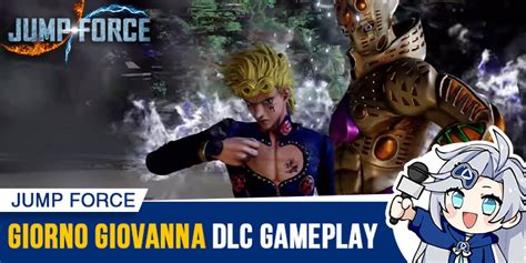 Jump Force Giorno Giovanna Dlc Gameplay Watch It Here