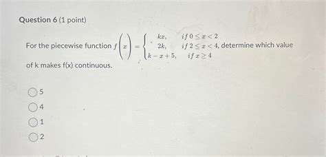Solved Question 6 (1 ﻿point)For the piecewise function | Chegg.com