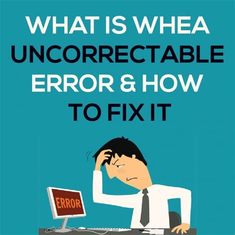 what is whea uncorrectable error and how to fix it