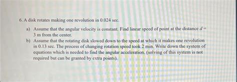 Solved 6 A Disk Rotates Making One Revolution In 0024sec