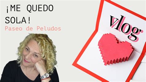 ¡me Quedo Sola 🏡paseo De Peludos🐕‍🦺🐕🐩 Youtube