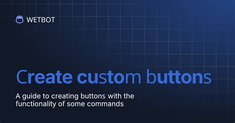 Create Custom Buttons Wetbot