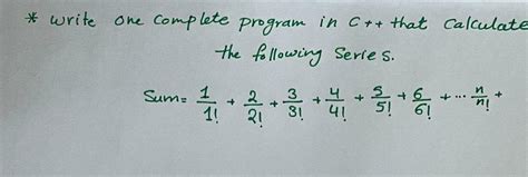 Solved Write One Complete Program In C That Calculate