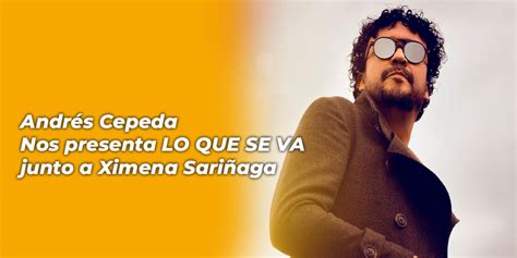Lo que se va lo nuevo a Andrés Cepeda Estereo Azul