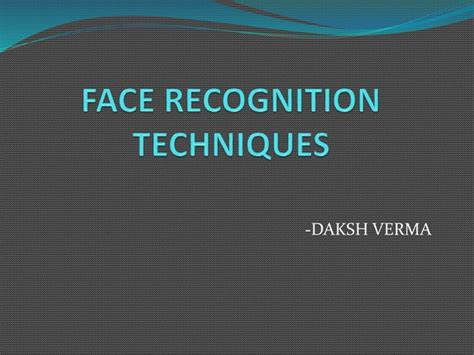 Face Recognition Techniques Pptx Computing Technology And Computing