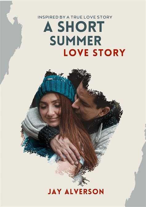 A Short Summer Love Story Romantic Love Story By Jay Alverson Goodreads