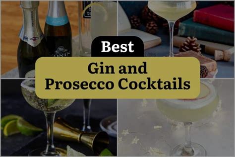 17 Gin And Prosecco Cocktails For The Perfect Bubbly Buzz Dinewithdrinks