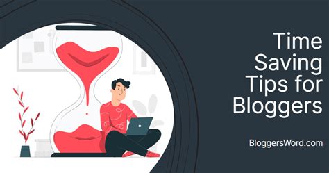 4 Time Saving Tips For Bloggers In 2022 Bloggers Word