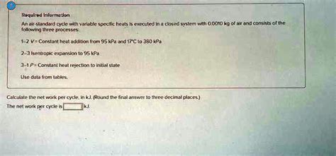 Solved Required Information An Air Standard Cycle With Variable