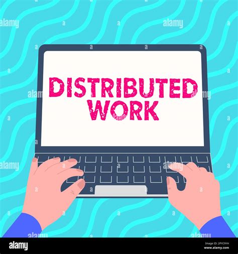 Sign Displaying Distributed Work Internet Concept Practiced By Enterprises Using Network