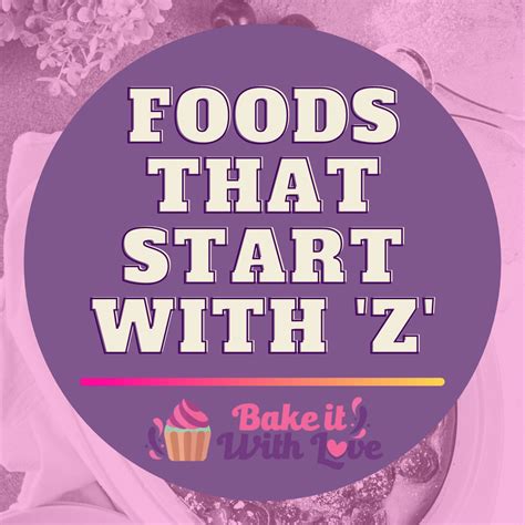 Aliments Qui Commencent Par Z Faites Le Avec Amour