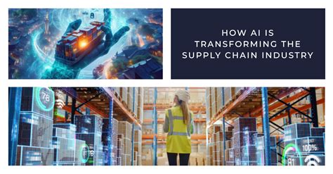 How Ai Is Transforming The Supply Chain Industry