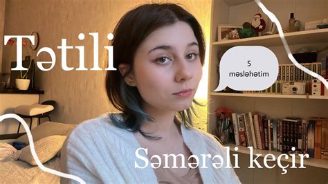 TƏTİLİ NECƏ SƏMƏRƏLİ KEÇİRMƏK OLAR 5 məsləhətim YouTube