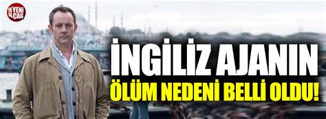 İngiliz Ajanın ölüm Nedeni Belli Oldu