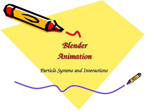 Ppt Blender Animation Particle Systems And Interactions Dokumentips