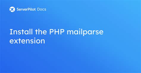 Install The Php Mailparse Extension Serverpilot Documentation