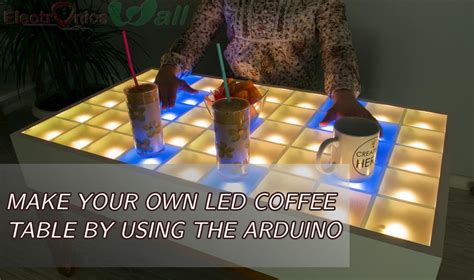 Arduino Project Awesome LED Coffee Table EWall