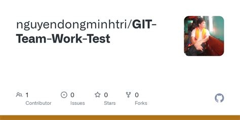 GitHub Nguyendongminhtri GIT Team Work Test