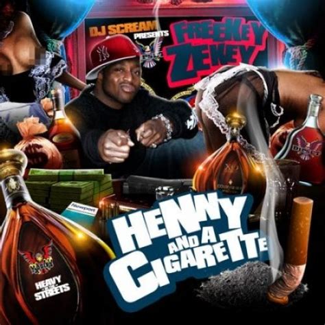 Henny And A Cigarette Freekey Zekey Dj Scream Stream And Download