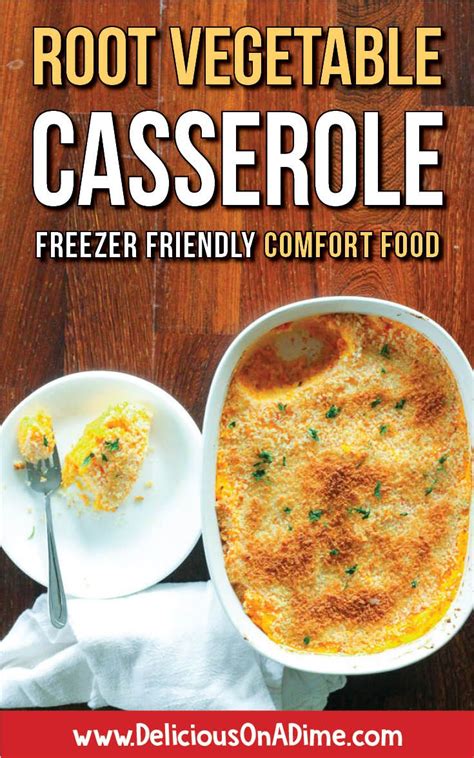 Root Vegetable Casserole Easy Holiday Comfort Food Recipe Comfort Food Vegetable