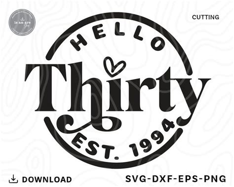 Hello Thirty Svg30th Birthday Svgbirthday Shirt Svghappy Birthday