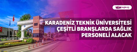Karadeniz Teknik Üniversitesi Çeşitli Branşlarda Sağlık Personeli
