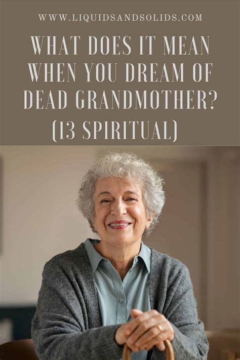Dream About Dead Grandmother 13 Spiritual Meanings