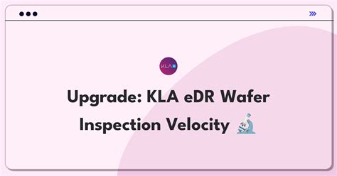 Kla Edr Throughput Improvement Product Strategy Case Nextsprints