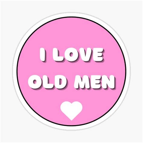 Funny I Love Old Men Sticker Sticker For Sale By Silkyclips Redbubble