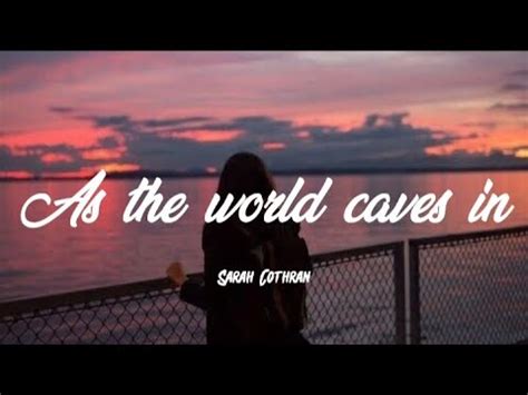 Sarah Cothran As The World Caves In Lyrics YouTube