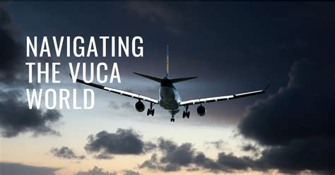 Navigating The Vuca World The Secret Ingredient For Success
