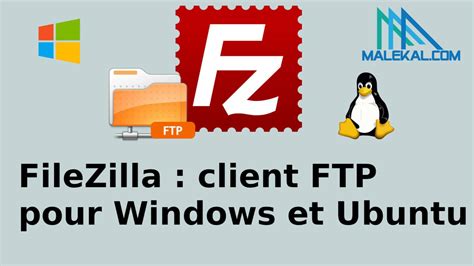 FileZilla transférer des fichiers par FTP sur Windows et Ubuntu
