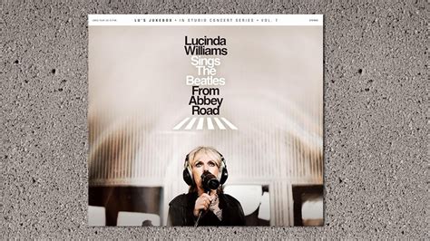 Das Neues Album Lucinda Williams Sings The Beatles From Abbey Road