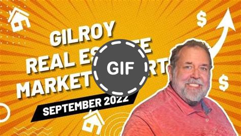 Gilroy Real Estate Market Report September 2022