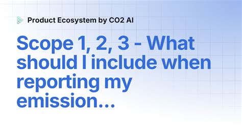 Scope 1 2 3 What Should I Include When Reporting My Emissions
