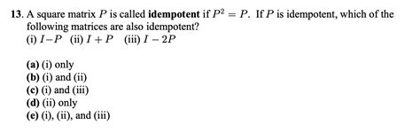 Solved 13 A Square Matrix P Is Called Idempotent If P2 P