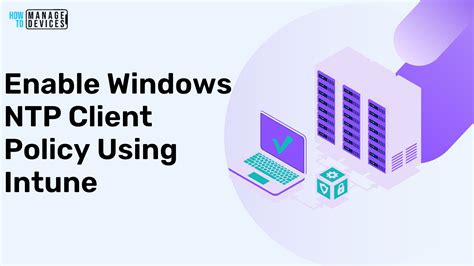 Enable Windows Ntp Client Using Intune Htmd Blog