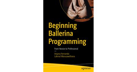 Beginning Ballerina Programming From Novice To Professional Book