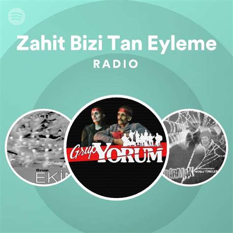Zahit Bizi Tan Eyleme Radio Playlist By Spotify Spotify