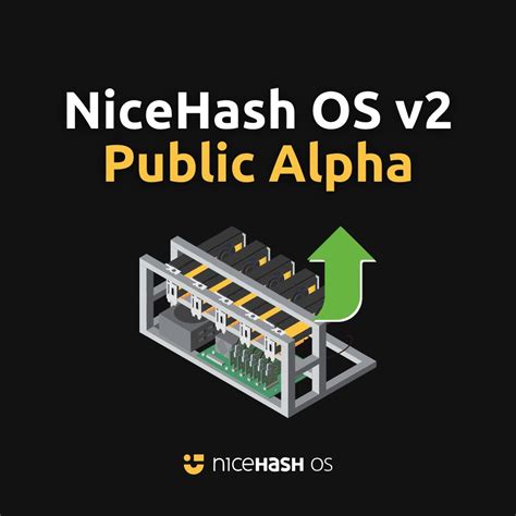 We Are Happy To Announce That The Nicehash Os V2 Alpha Release Is Now Available To The Public