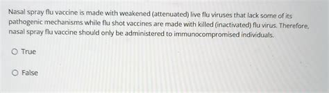 Solved Nasal Spray Flu Vaccine Is Made With Weakened