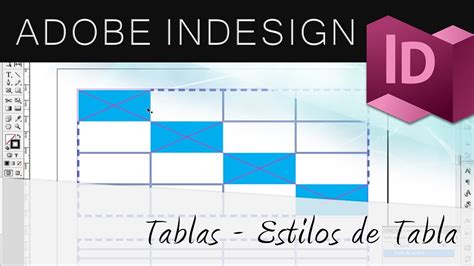 Tablas Y Estilos De Celda Adobe Indesign Youtube