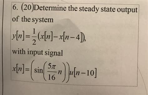 Solved Determine The Steady State Output Of The System Y N Chegg