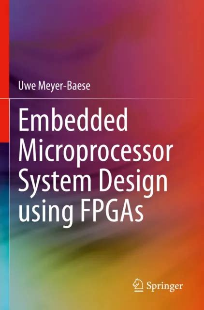 Uwe Meyer Baese Embedded Microprocessor System Design Using Fpgas