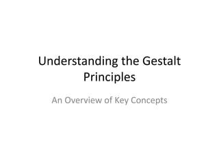Gestalt Principles Explained Presentation Pptx